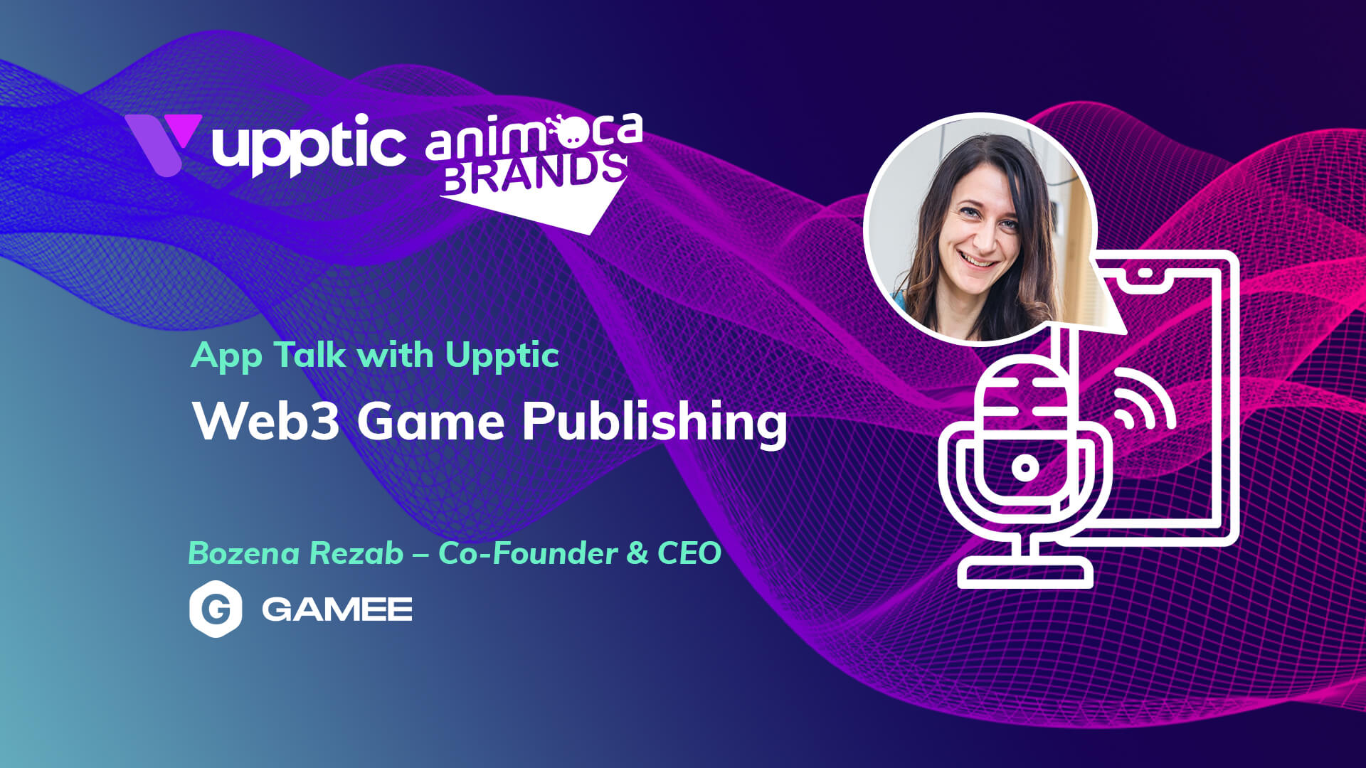 Web3 Game Publishing with Bozena Rezab (Gamee) – App Talk with Upptic - Upptic