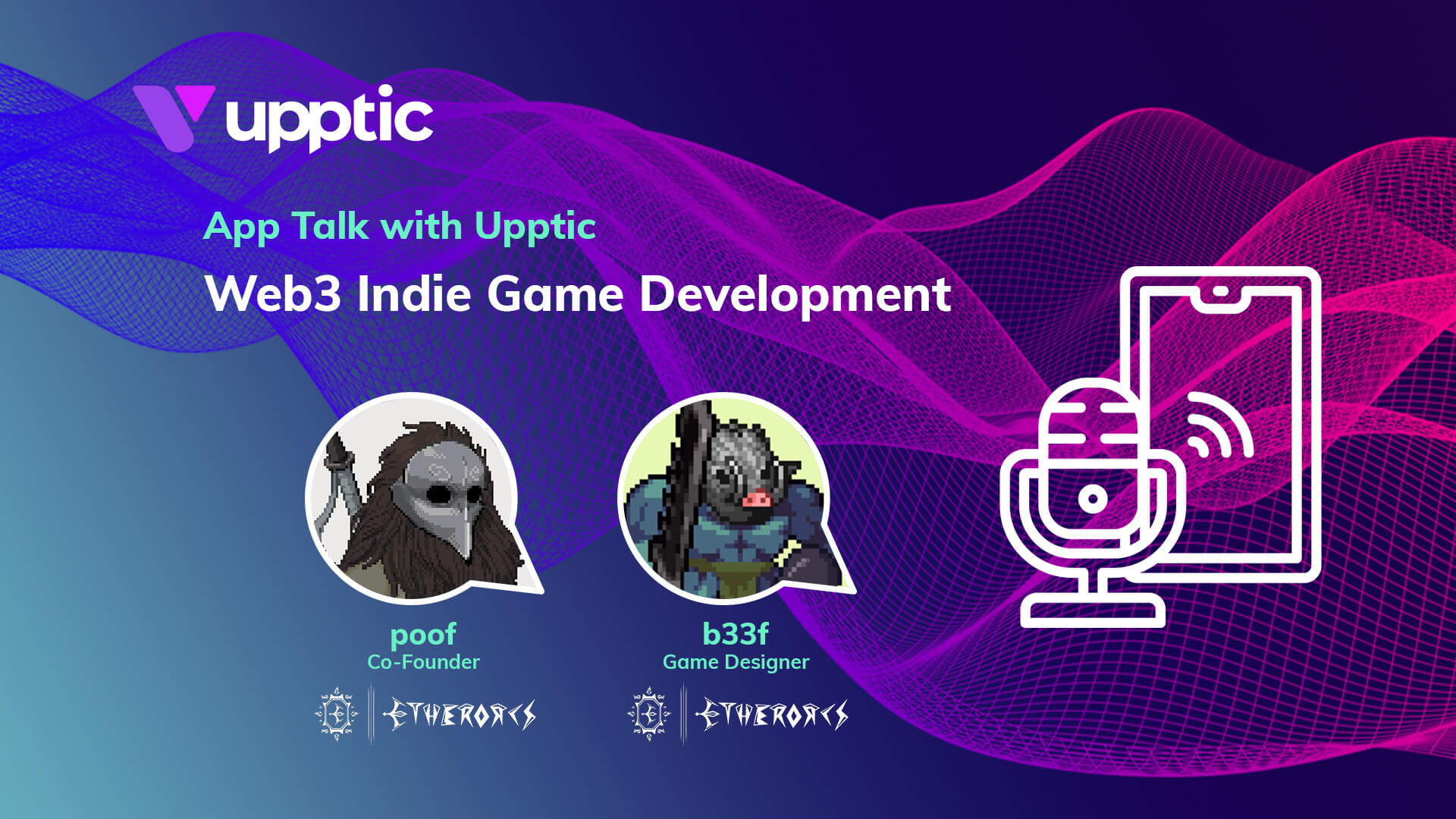 Web3 Indie Game Development (EtherOrcs) – App Talk with Upptic - Upptic