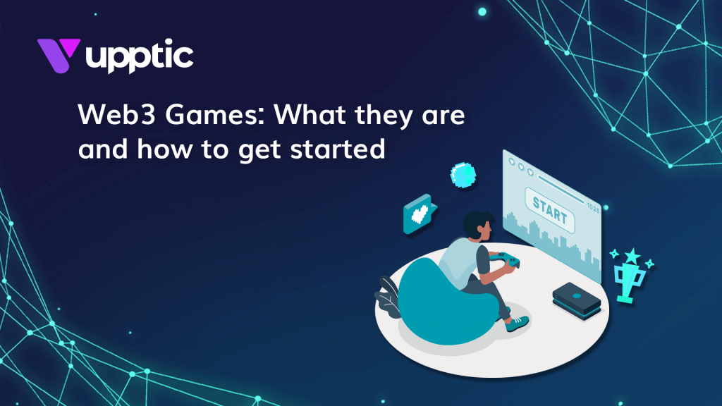 Web3 Games Publishing: What are web3 games – and how to get started? - Upptic