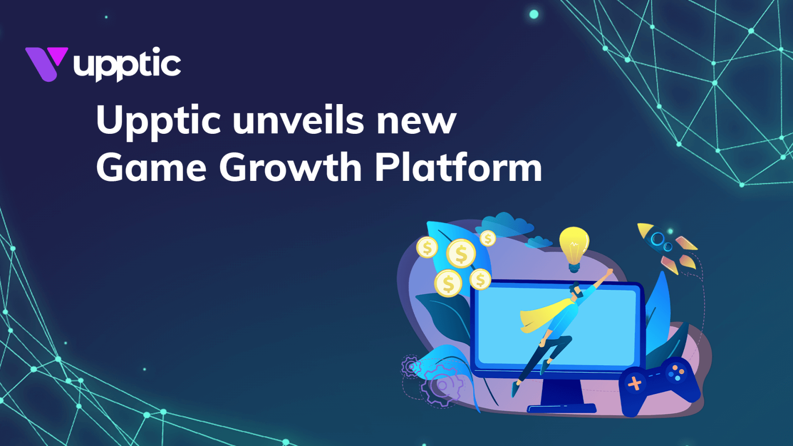 Upptic unveils new Game Growth Platform - Upptic