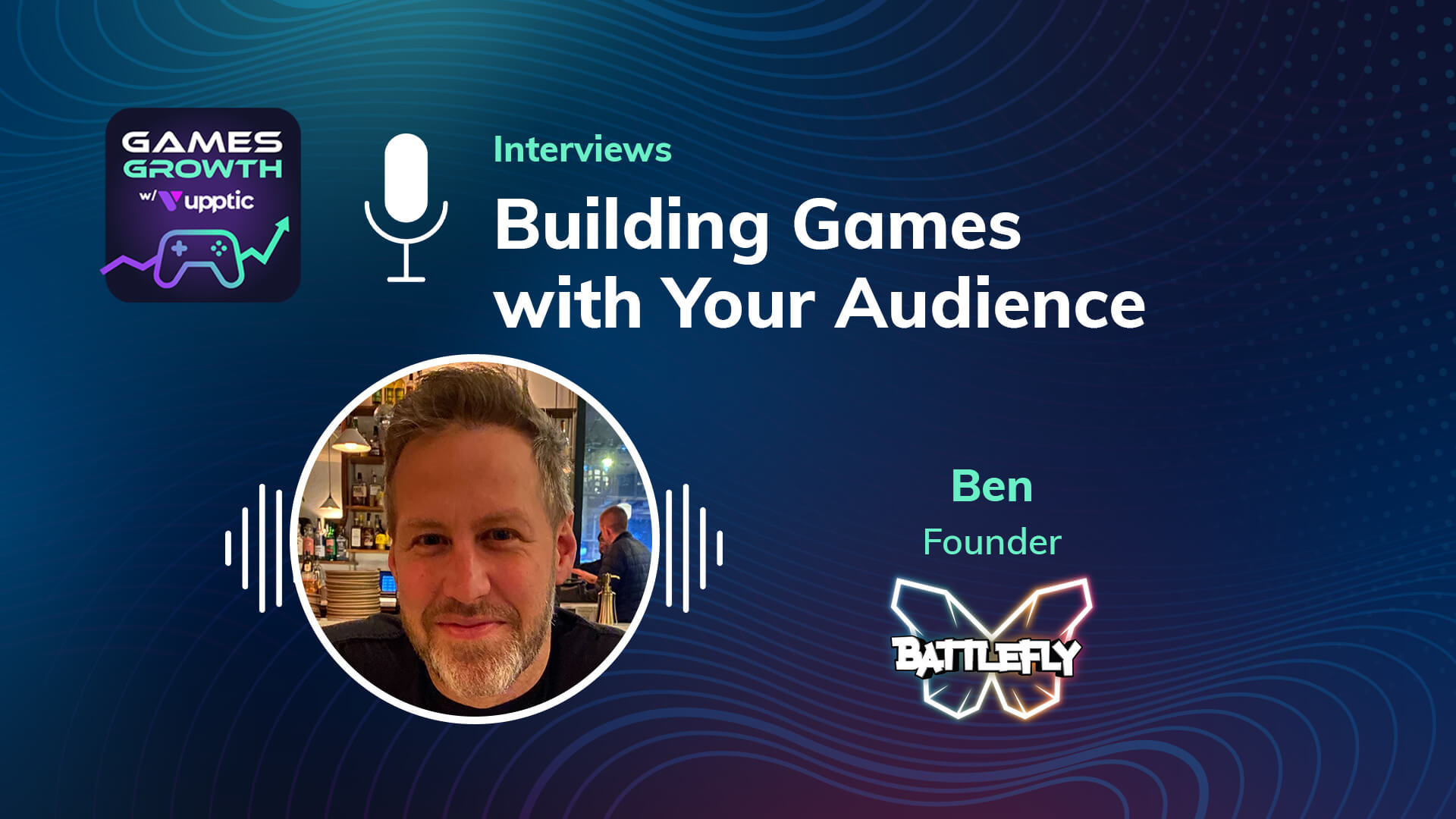 Building Games with Your Audience (BattleFly) – Games Growth with ...